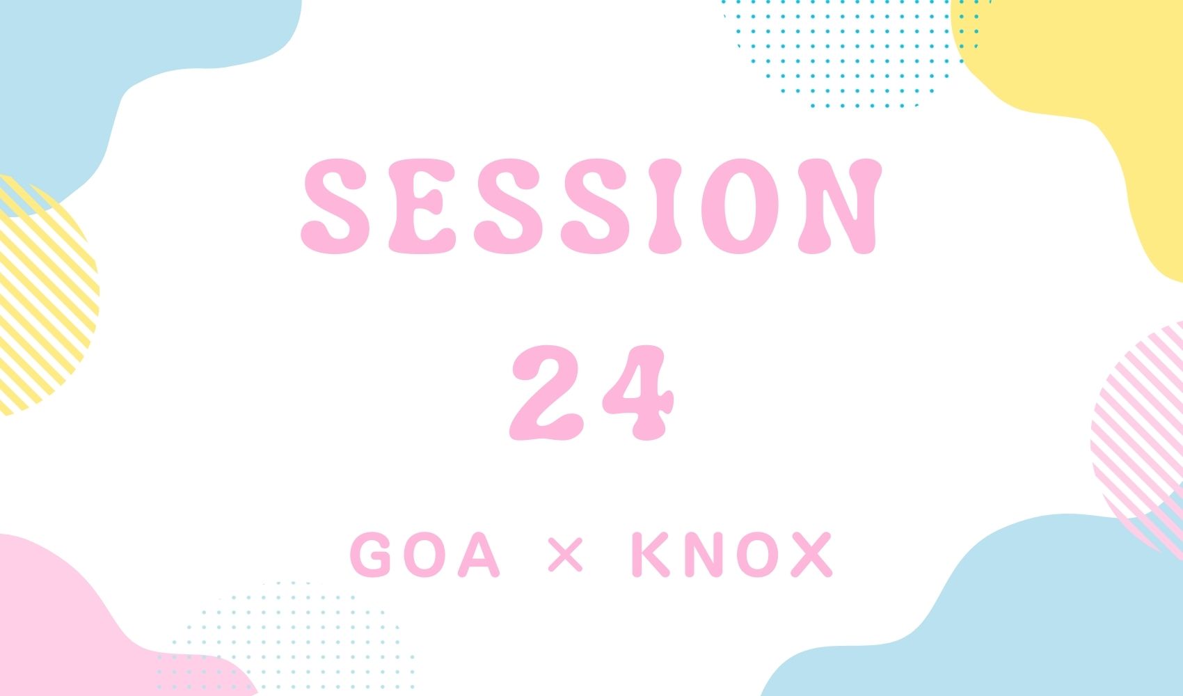 【Global Talk 2024-25】Session 24 GOA× Knox | Global Talk