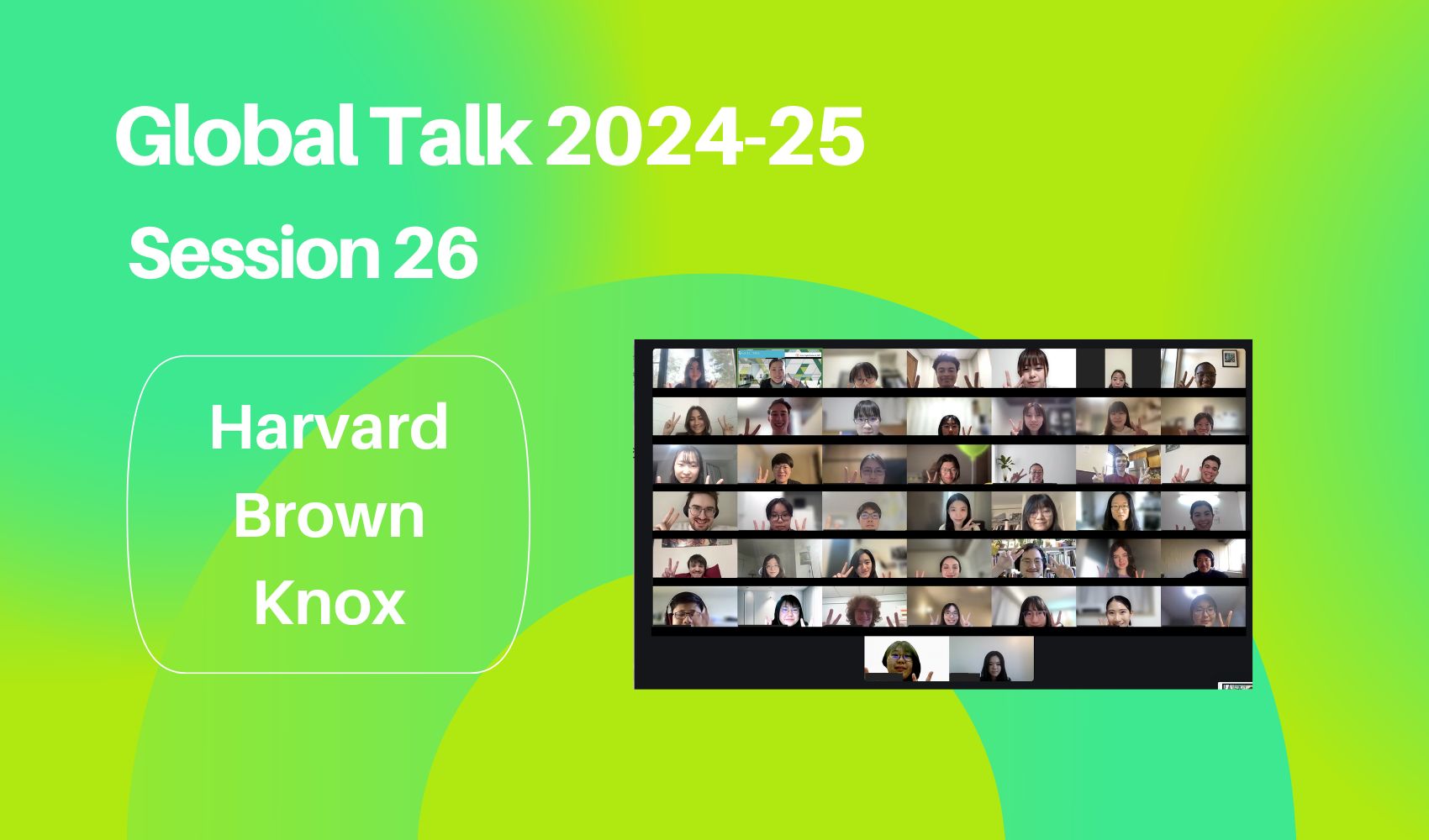 【Global Talk 2024-25】Session 26 Harvard / Brown / Knox | Global Talk