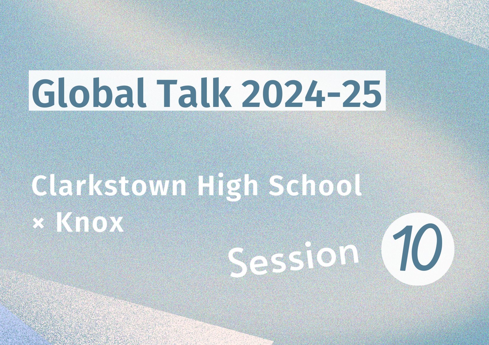 【Global Talk 2024-25】Session 10 Clarkstown High School × Knox | Global Talk