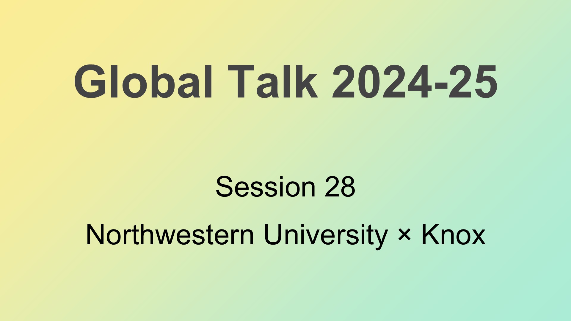 【Global Talk 2024-25】Session 28 Northwestern University × Knox | Global ...