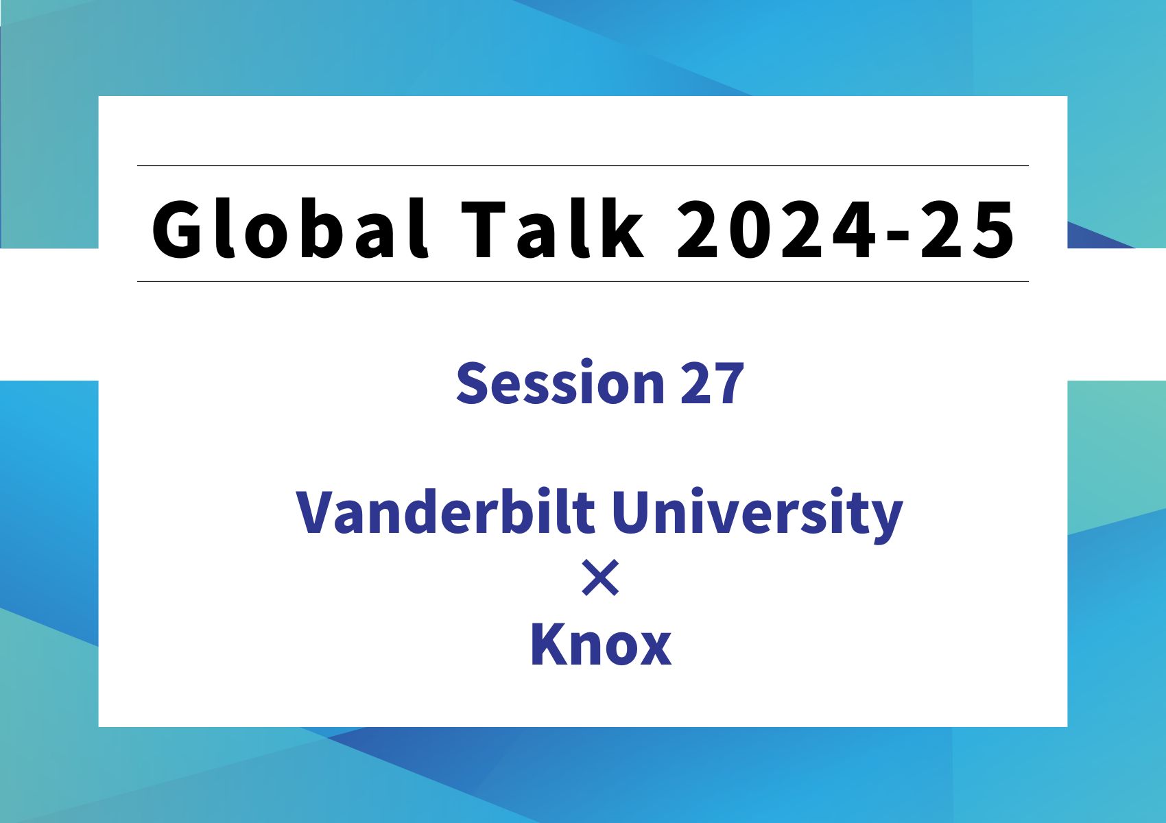 【Global Talk 2024-25】Session 27 Vanderbilt University × Knox | Global Talk