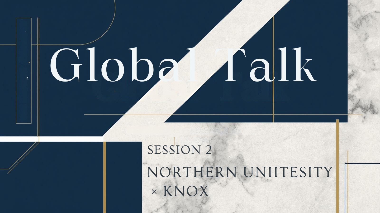【Global Talk 2025-26】Session 2 Northwestern University × Knox | Global Talk