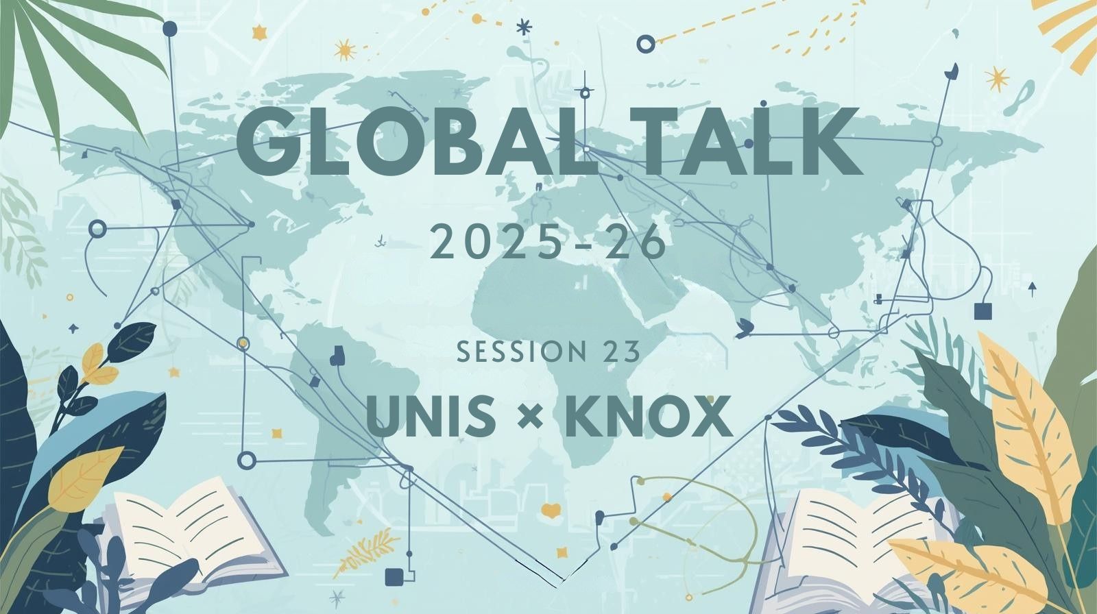【Global Talk 2025-26】Session 23 UNIS × Knox | Global Talk